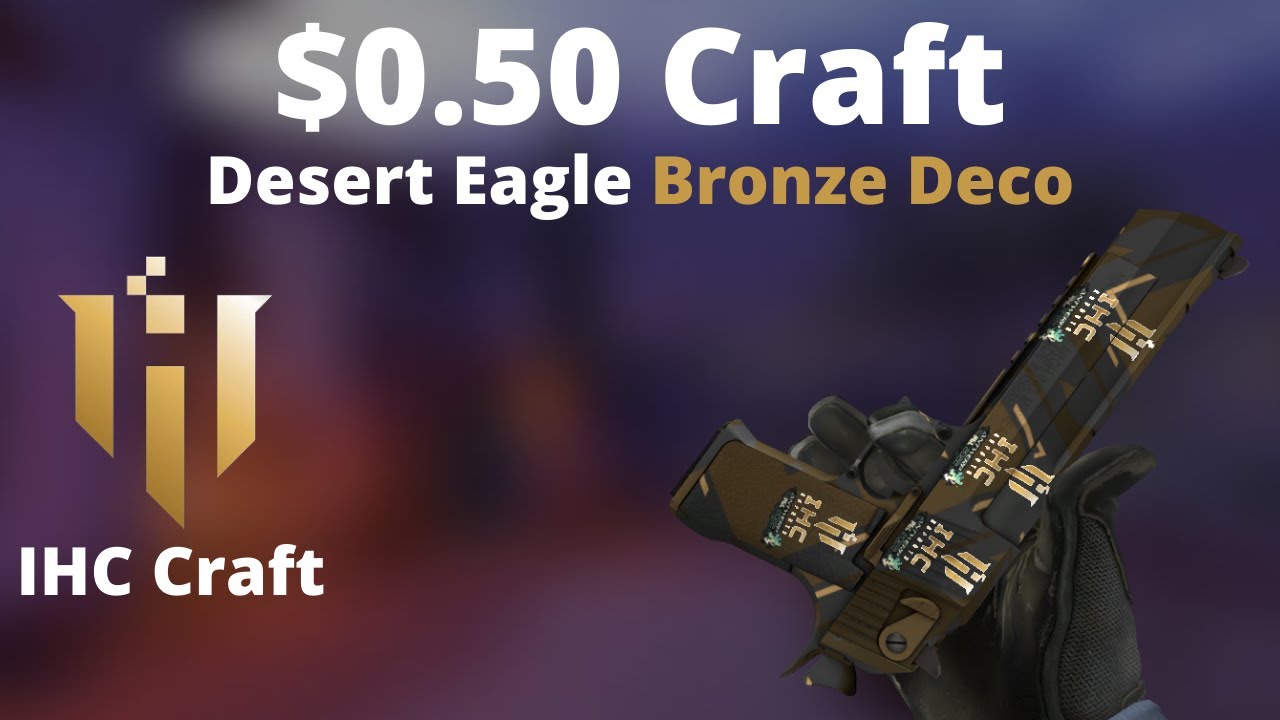 AWESOME IHC CRAFT!!! $0.5 Desert Eagle Bronze Deco! Antwerp Major 2022 ...