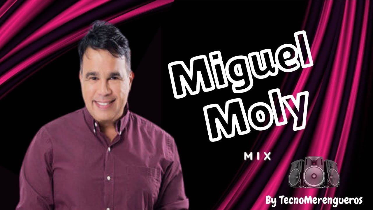 💥 MIGUEL MOLY Mix | Tecno Merengue de los 90s 👈 - YouTube
