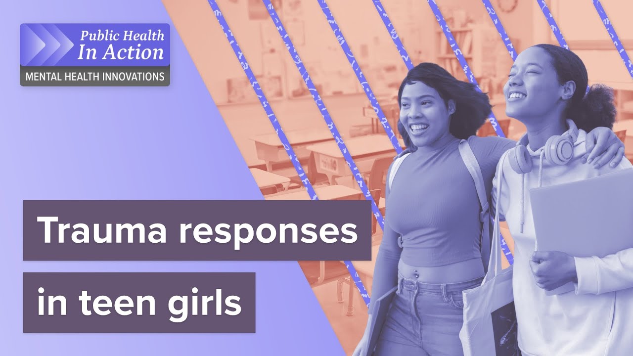 Understanding trauma responses in teenage girls - YouTube