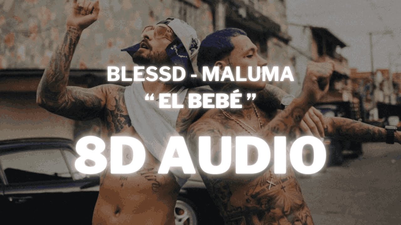 BLESSD - MALUMA - OE BEBÉ (8D Audio) 360º Utilizar auriculares🎧 - YouTube