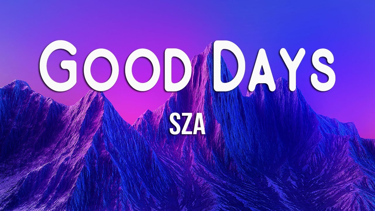 SZA - Good Days (Lyrics) - YouTube