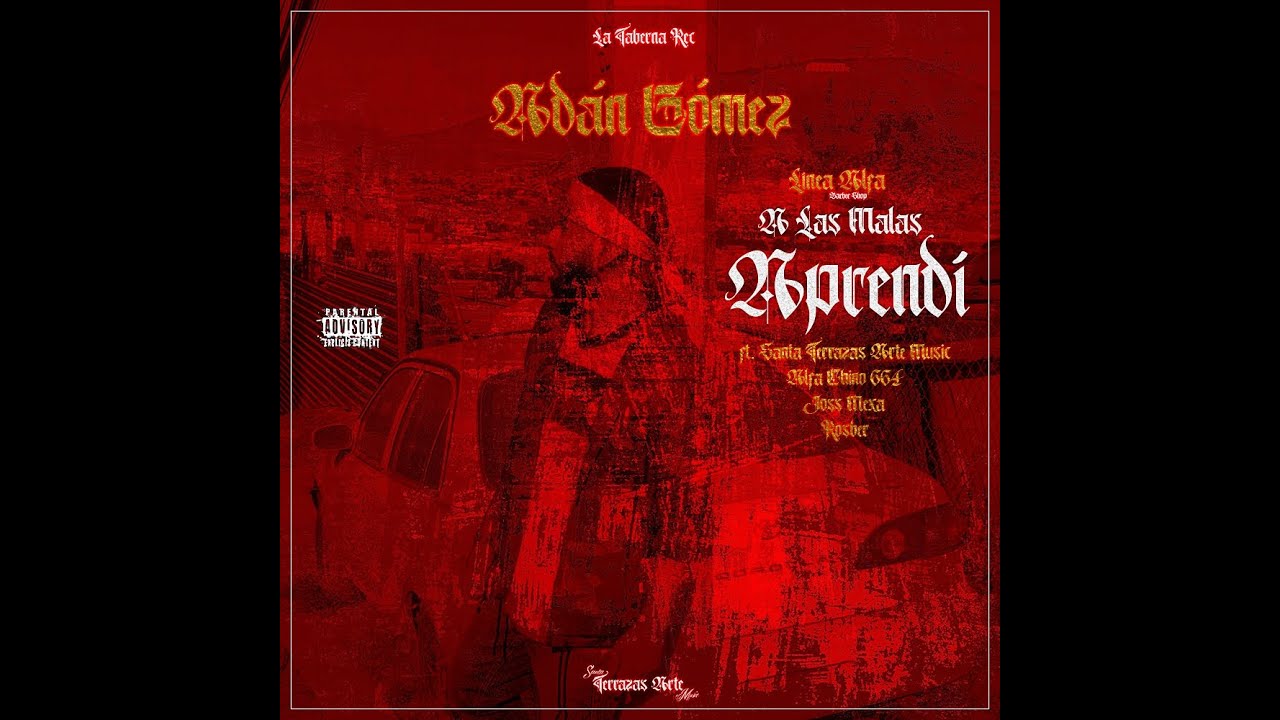 04. ADÁN GÓMEZ - A LAS MALAS APRENDÍ FT. SANTA TERRAZAS ARTE MUSIC ...