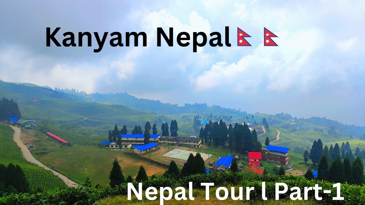 Kanyam Nepal 🇳🇵🇳🇵 | Siliguri to Kanyam road trip | Part - 1 - YouTube