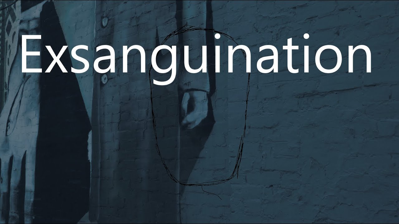 Exsanguination - YouTube