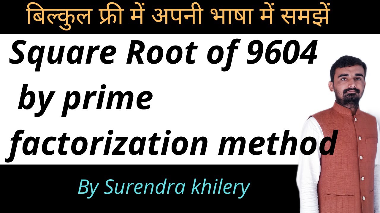 Square Root Of 9604 By Prime Factorization Method In Hindi Video