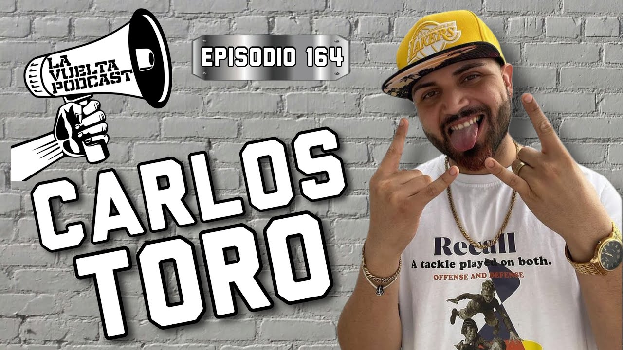 Carlos Toro | La Vuelta Podcast Ep 164 - YouTube