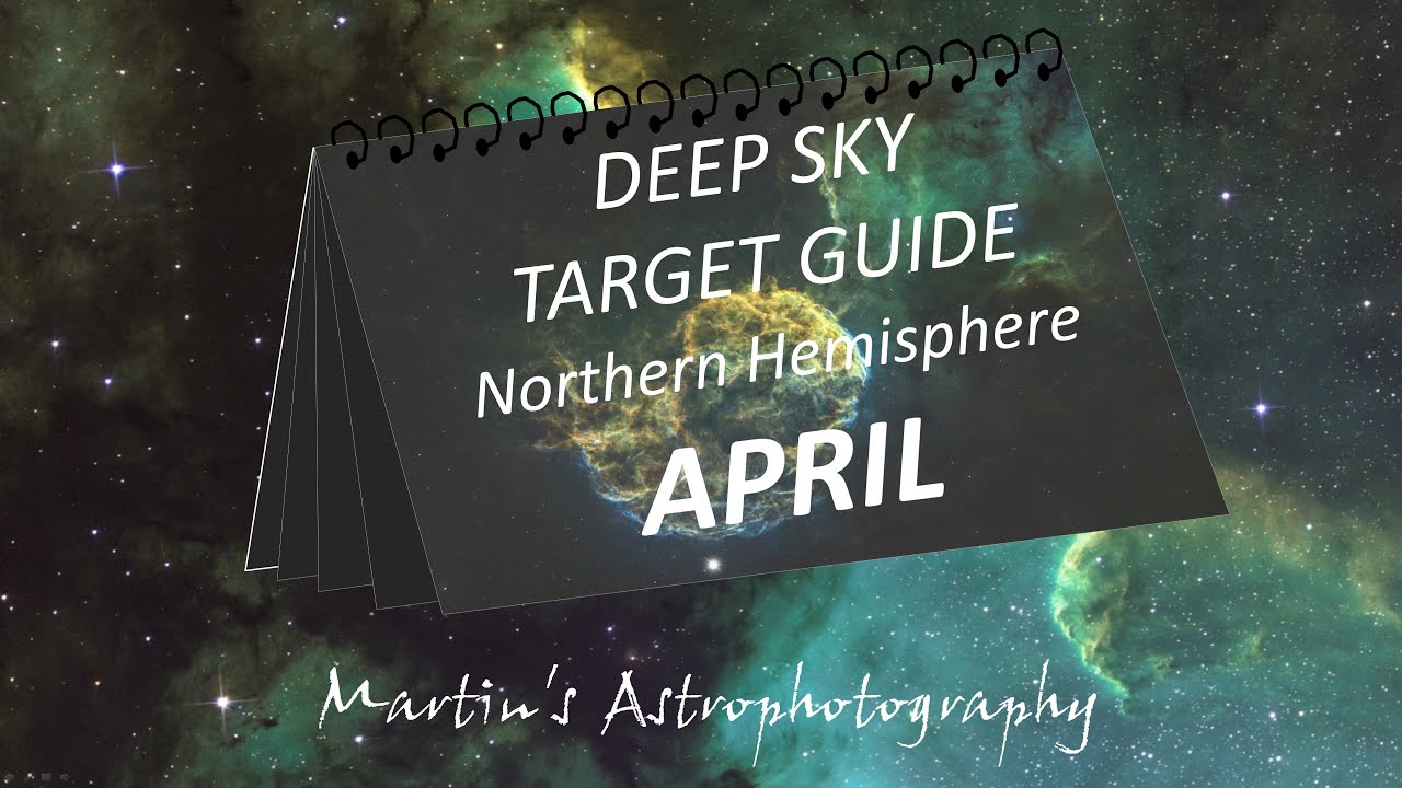 Deep Sky Astrophotography Target Guide for the Northern Hemisphere ...