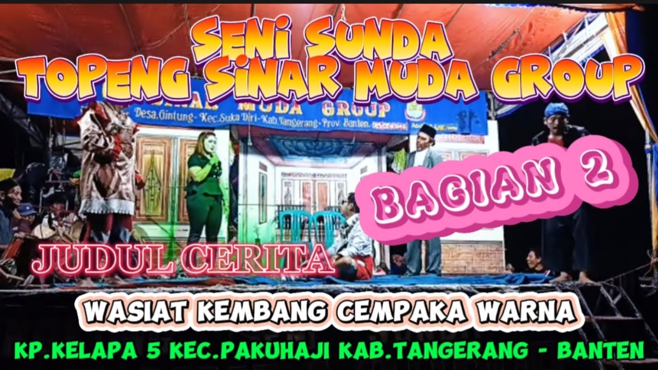 LAWAK WASIAT KEMBANG CEMPAKA WARNA || SENI SUNDA TOPENG SINAR MUDA ...