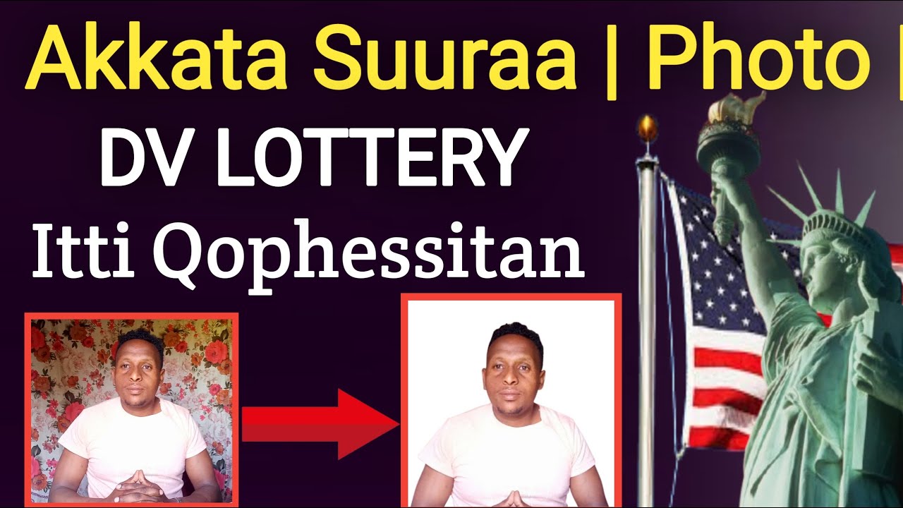 Akkata Suuraa | PHOTO | DV Lottery Bara 2026 Itti Qophessaan | DV 2026 ...