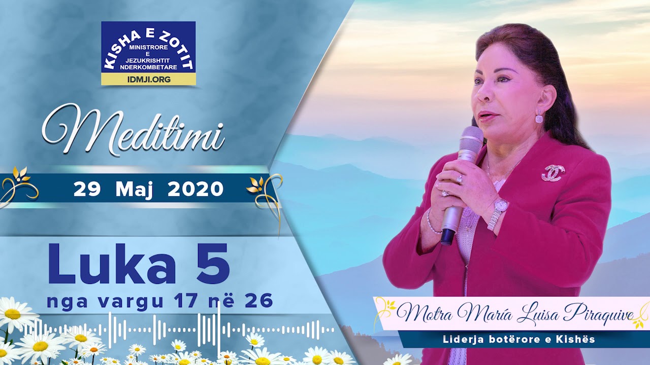 Meditim: Luka 5 nga vargu 17 në 26, Motra Maria Luisa Piraquive, 29 Maj ...