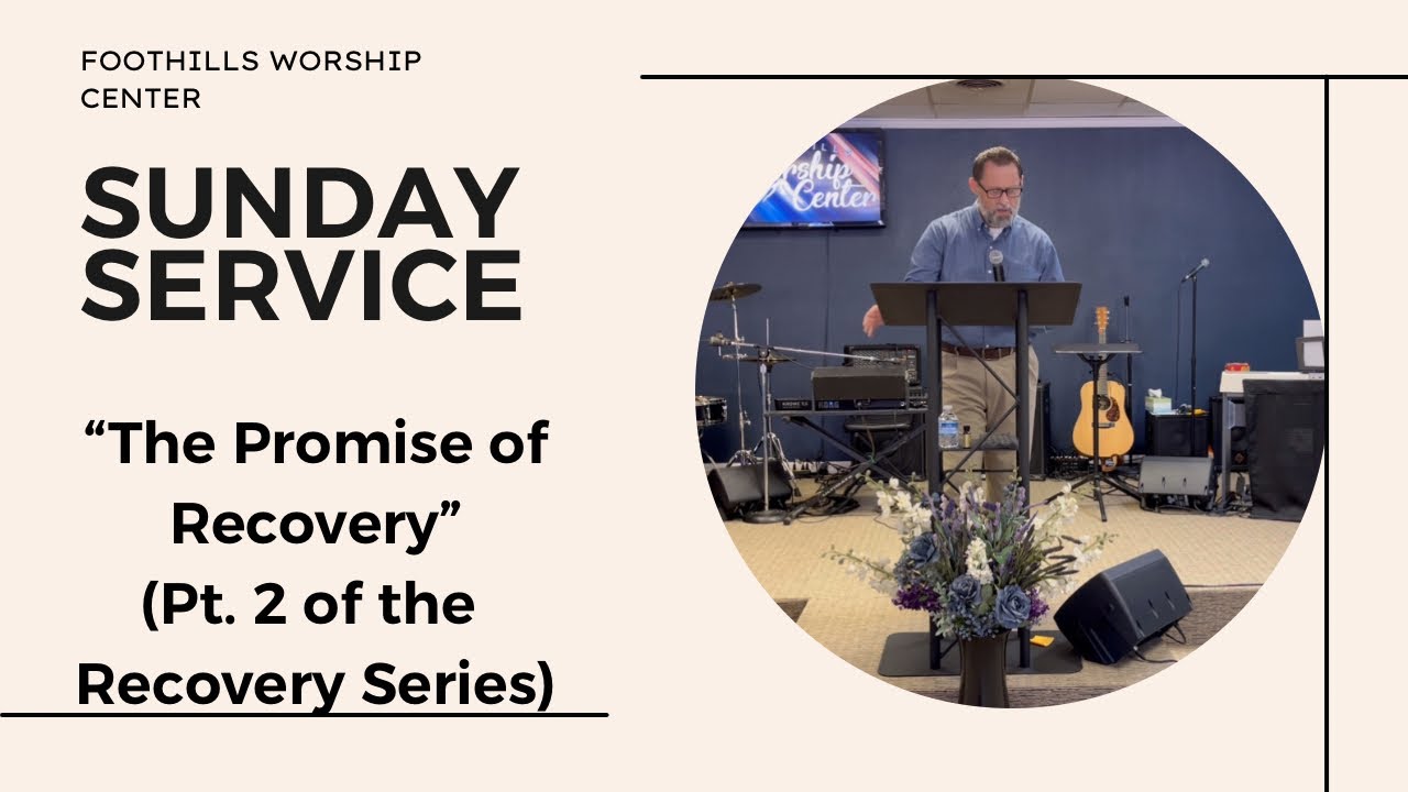 Part 3 of the Recovery Series, “The Promise of Recovery” Sunday Service ...
