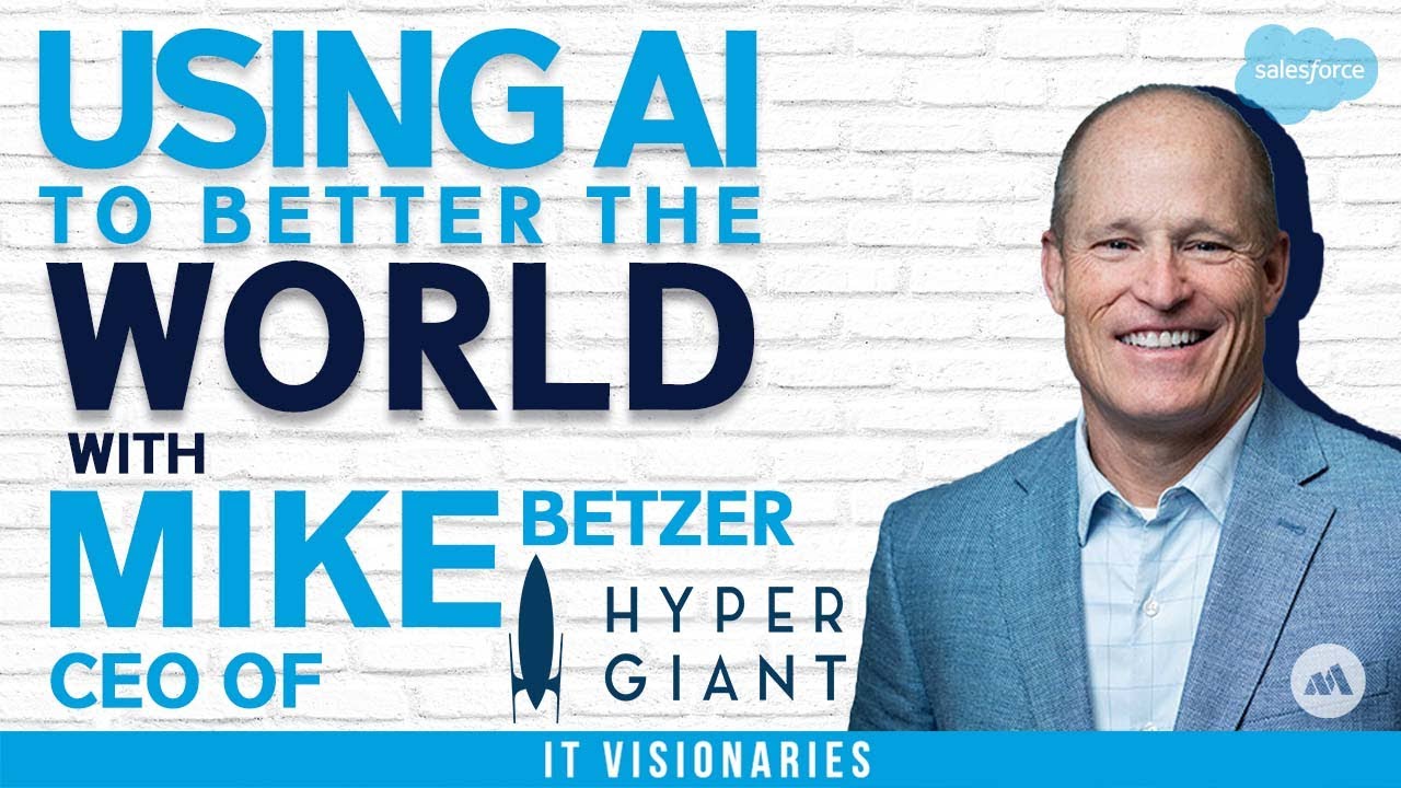 Using AI to Better the World With Mike Betzer, CEO of Hypergiant - YouTube