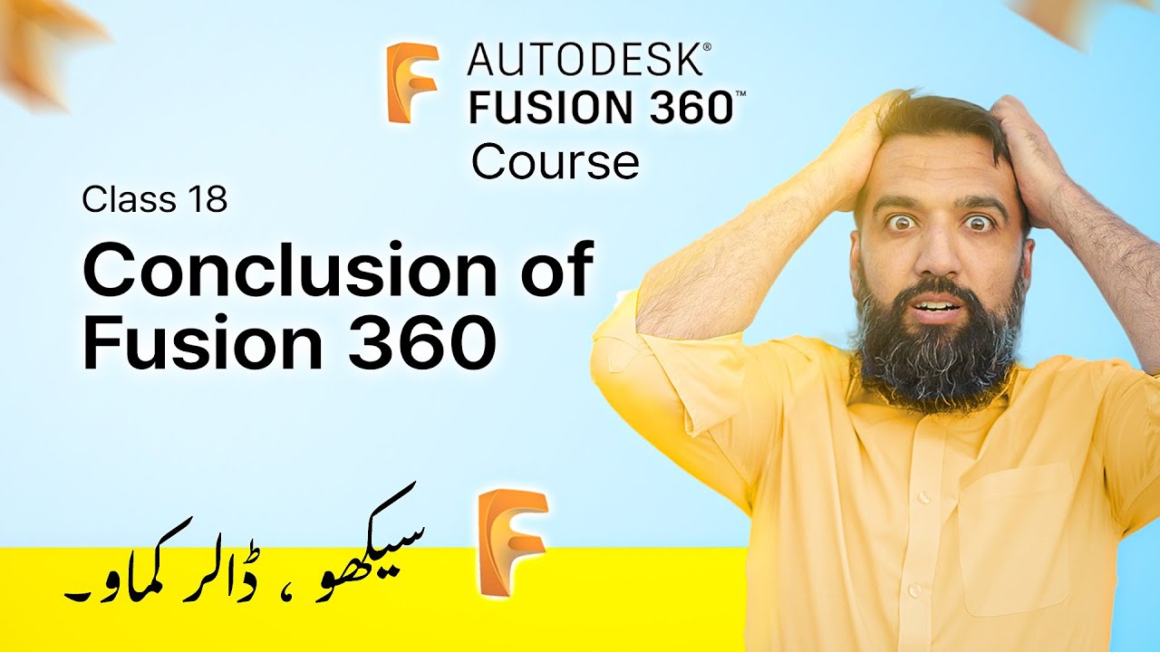 Conclusion Fusion 360 Course For Beginners By Azadchaiwala Class 18