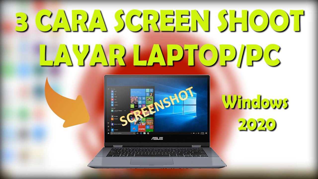 3 Cara Screen Shoot/Capture Screen Layar Laptop Windows 2020!!! Tanpa ...