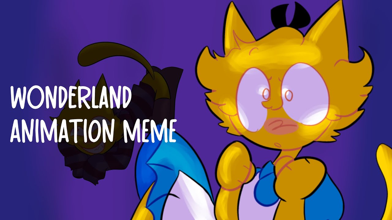 WONDERLAND! | animation meme - YouTube