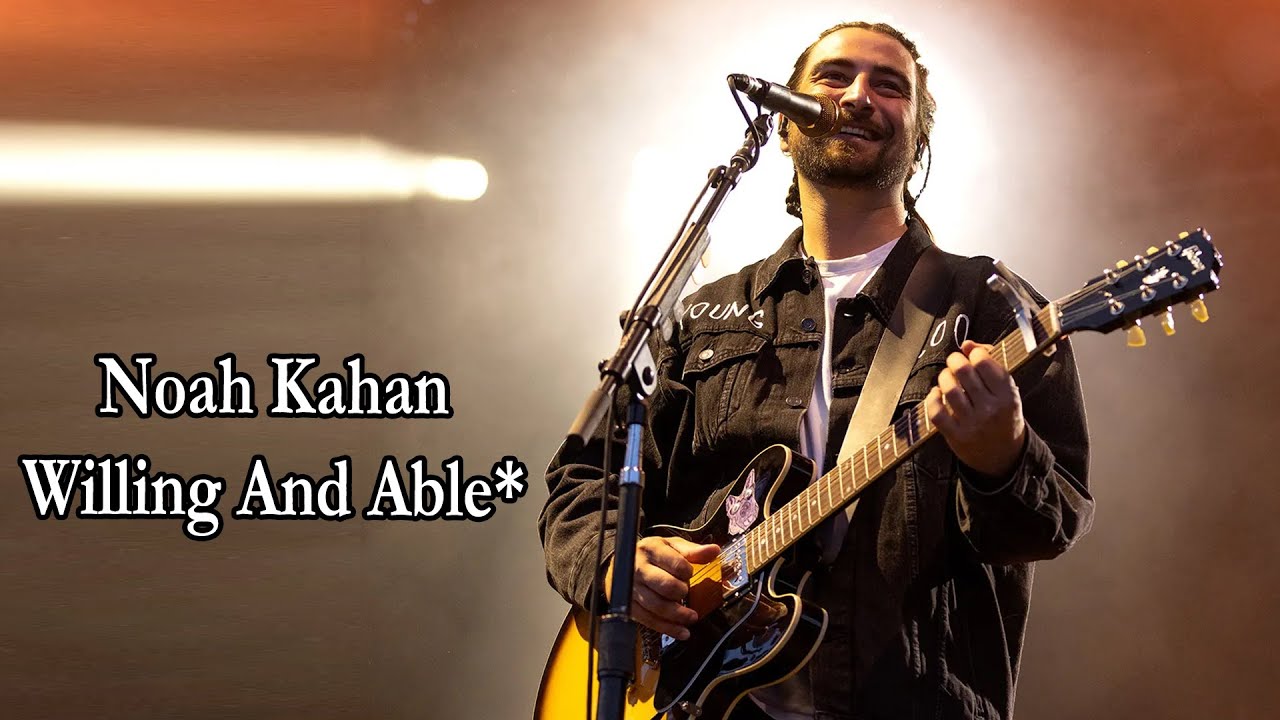 Noah Kahan - Willing And Able* Lyrics - YouTube