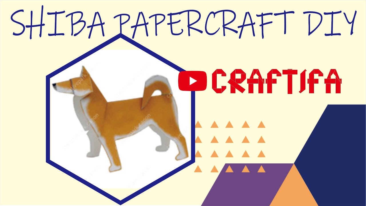 PAPERCRAFT DIY ANJING SHIBA | CRAFTIFA | MEMBUAT KERAJINAN KERTAS ...