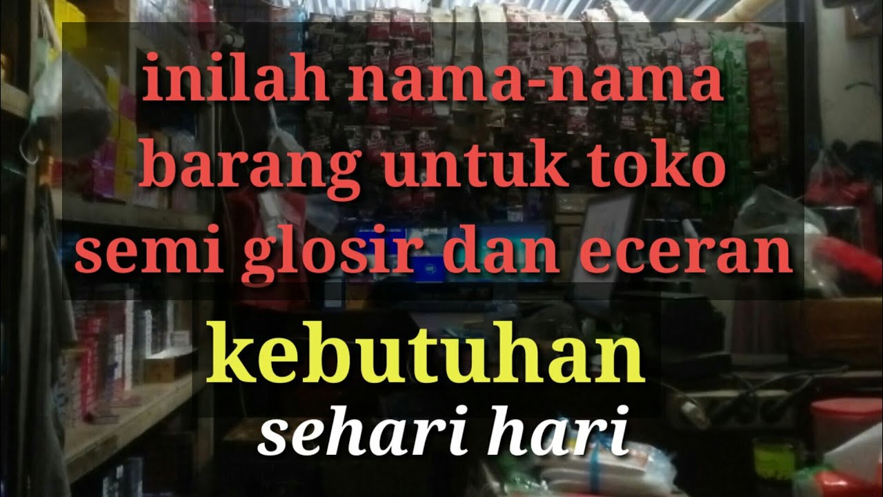 INILAH!!Nama nama barang buat toko sembako - YouTube