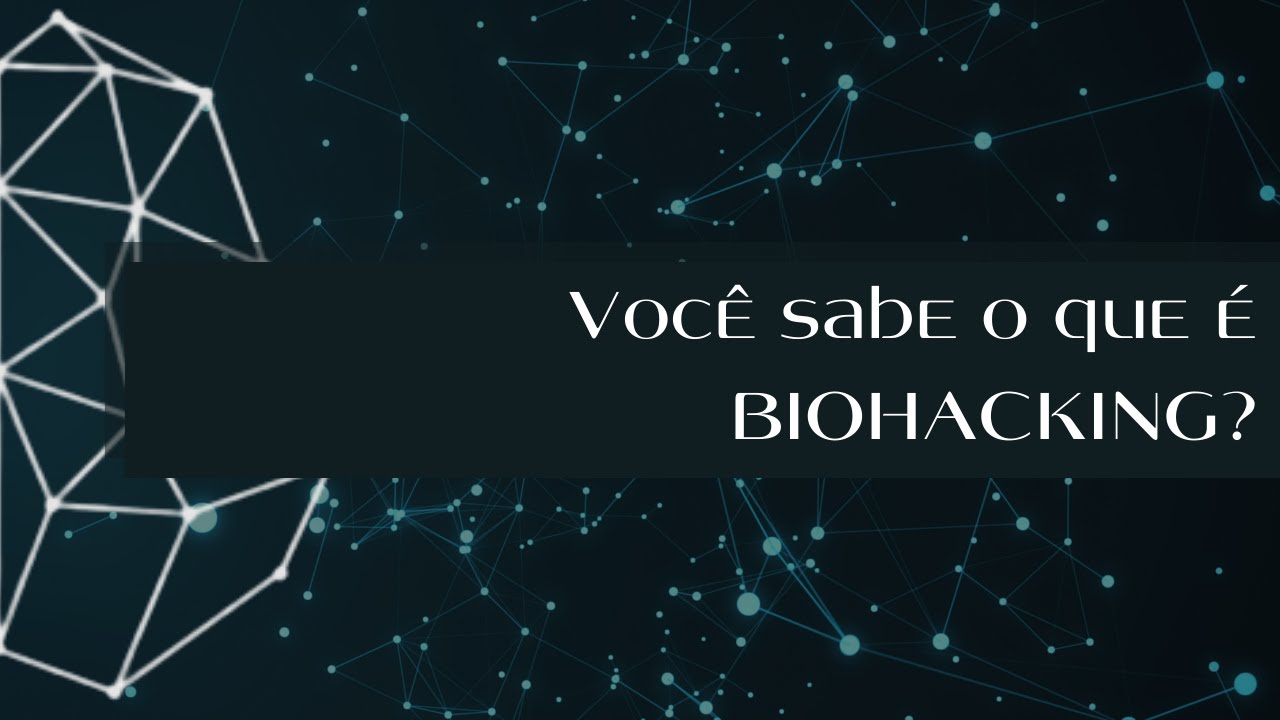 Você sabe o que é Biohacking? - YouTube