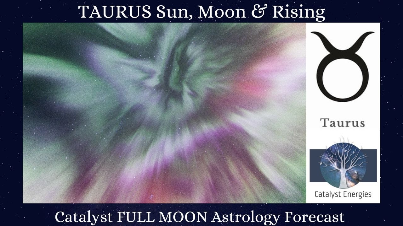 TAURUS Sun, Moon & Rising - Catalyst FULL MOON Forecast: TOTAL LUNAR ECLIPSE - YouTube