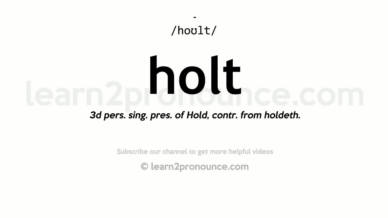 Pronunciation of Holt | Definition of Holt - YouTube