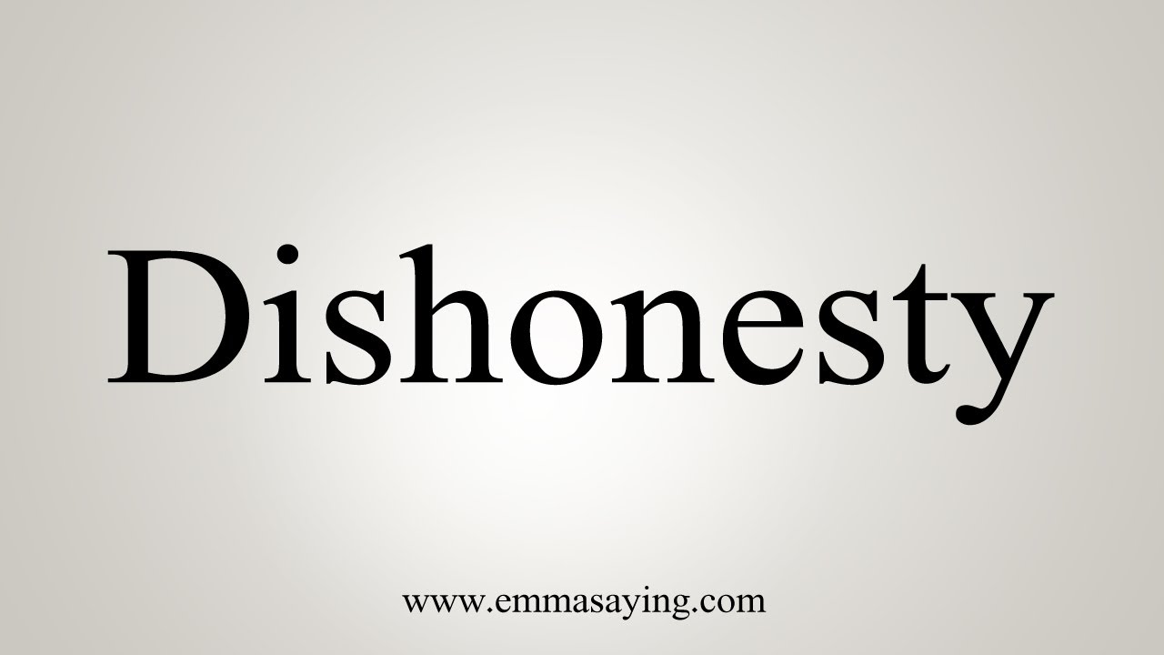 How To Say Dishonesty - YouTube