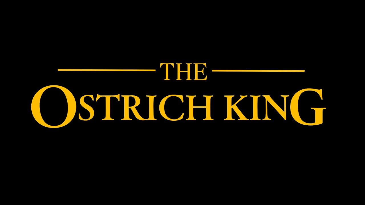 The Ostrich King - YouTube