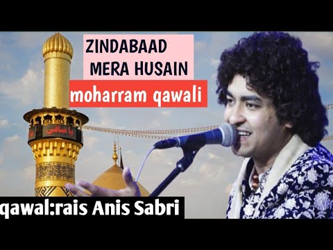 moharram qawalI// rais Anis Sabri // zindabaad Mera Husain zindabaad 👑 ...