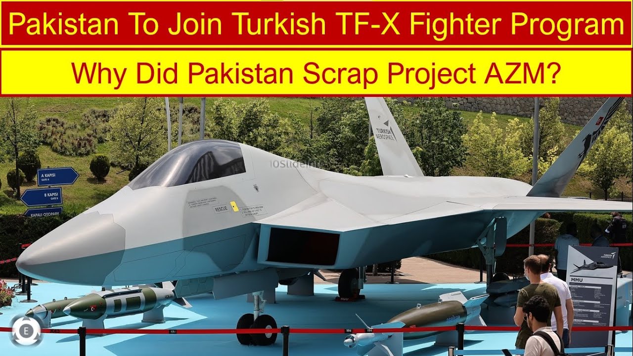 Pakistan To Join Turkish TF-X Fighter Program | Why Pakistan Scrapped ...