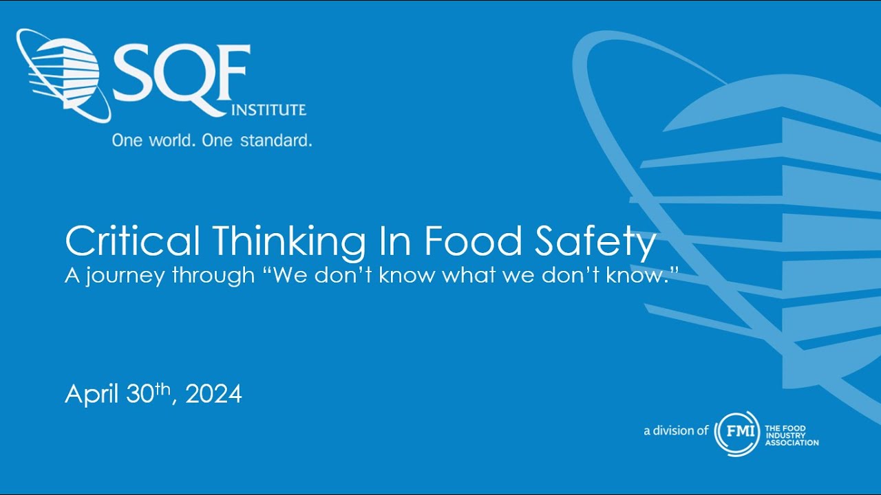 The Importance of Critical Thinking in Food Safety: "We Don't Know What ...