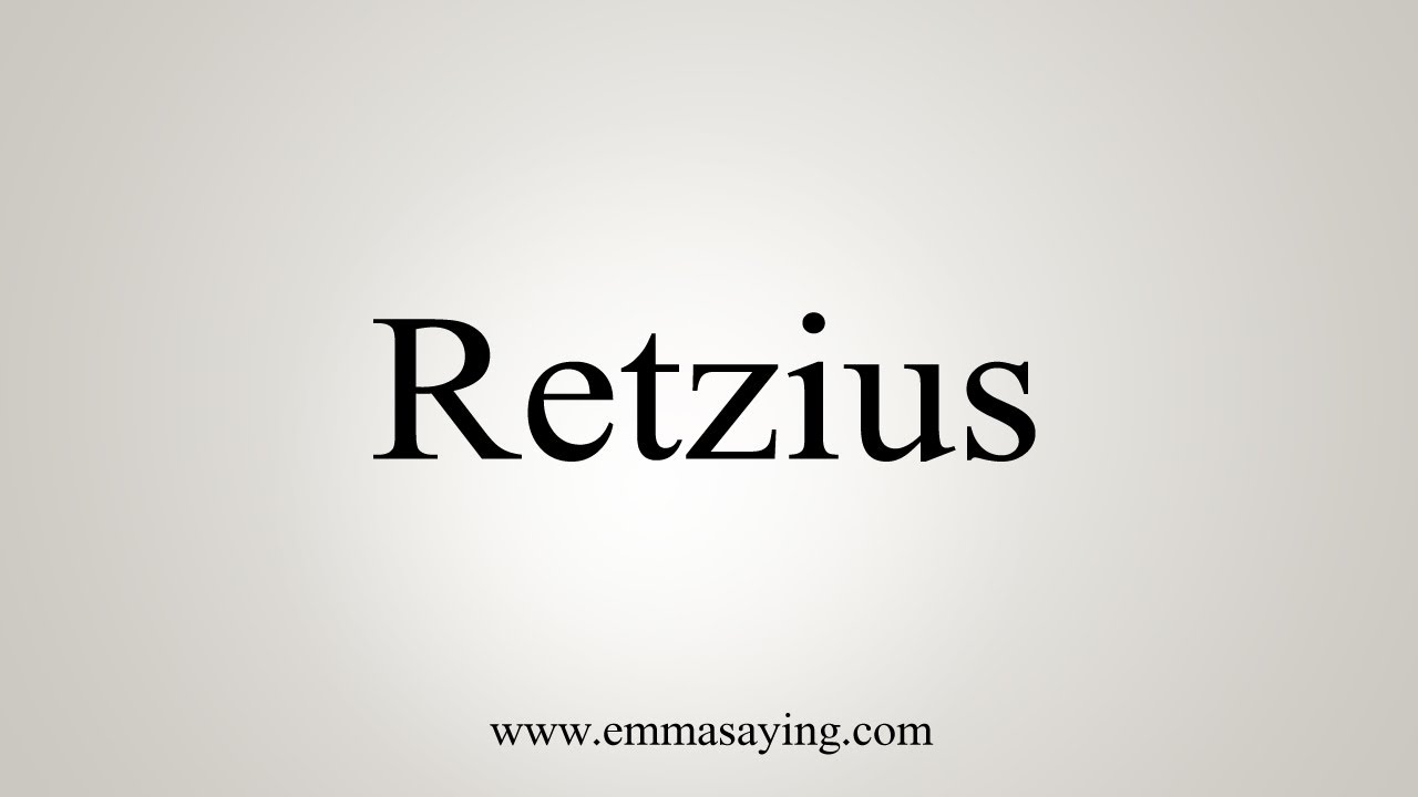 How To Say Retzius - YouTube