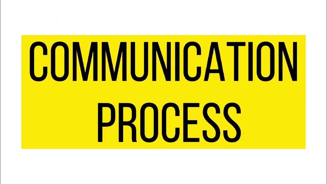 WHAT IS THE COMMUNICATION PROCESS - YouTube