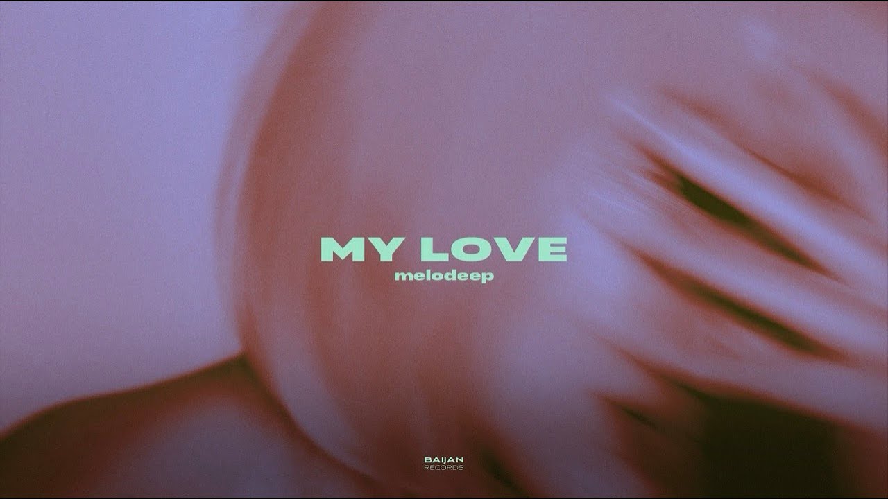 melodeep - My Love - YouTube