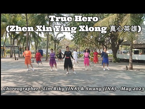 True Hero (Zhen Xin Ying Xiong )/ Line Dance/Choreo Lim Riky ( INA ) & Swany ( INA ) /May 2023 ...