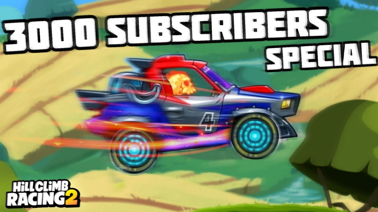 3000 SUBSCRIBERS SPECIAL / MONTAGE HILL CLIMB RACING 2 😎 - YouTube