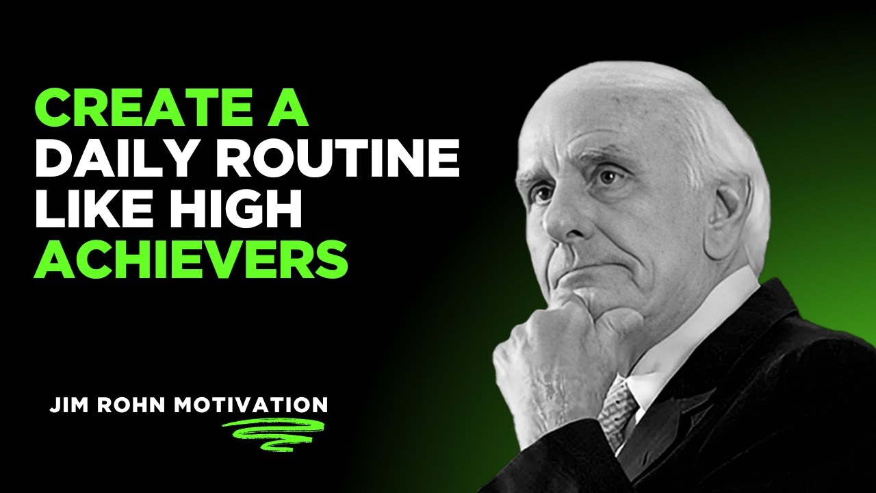 Create a Daily Routine Like High Achievers | Jim Rohn MOTIVATIONAL ...