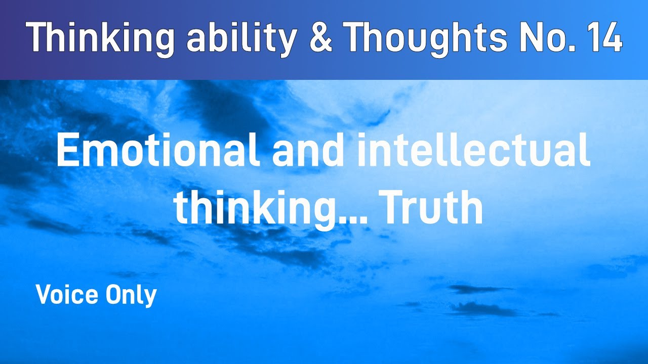 Thinking ability & Thoughts No 14. Emotional and intellectual thinking ...