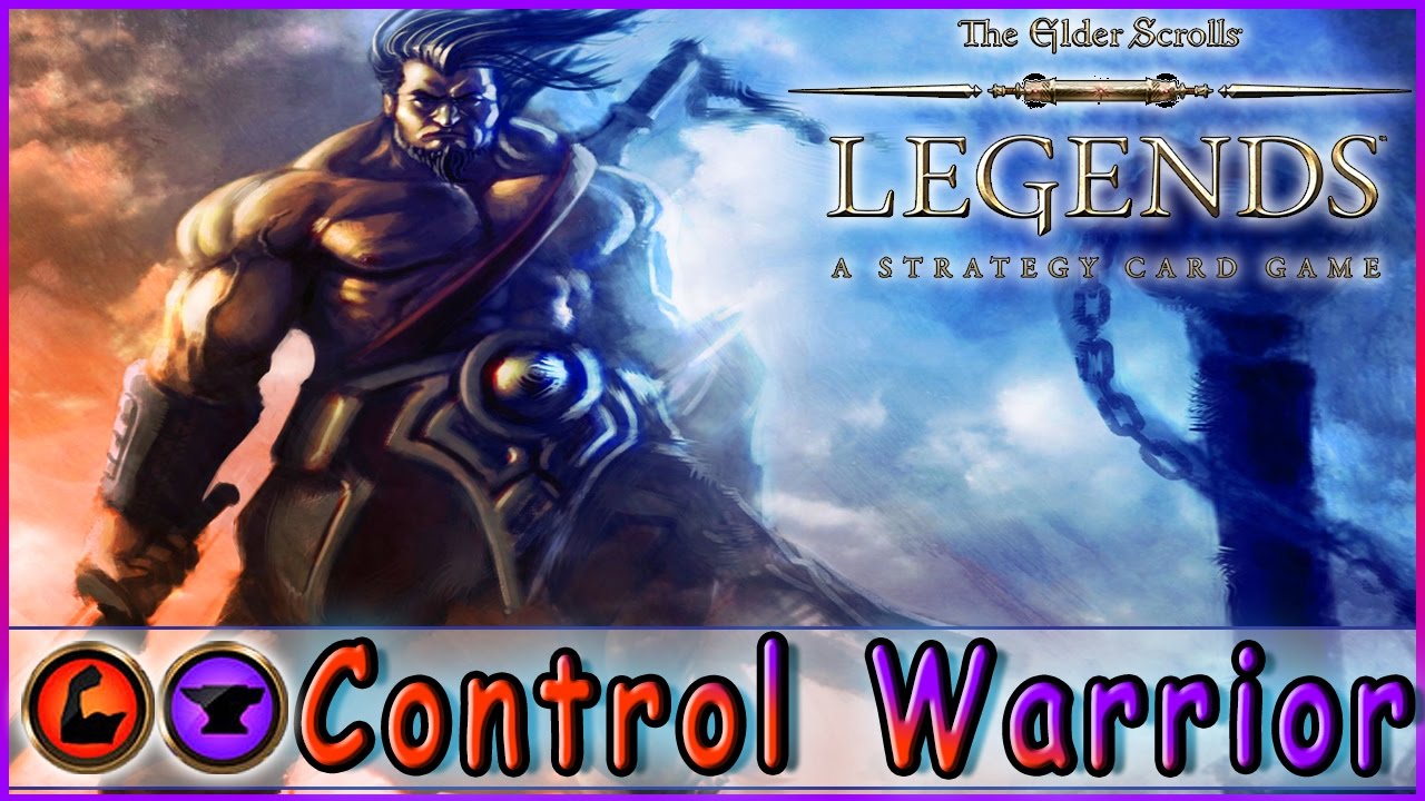 TES LEGENDS | Control Warrior Strength Endurance Deck & Decklist ...