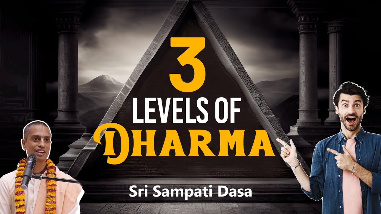 Three Levels of Dharma | Sri Sampati Dasa - YouTube
