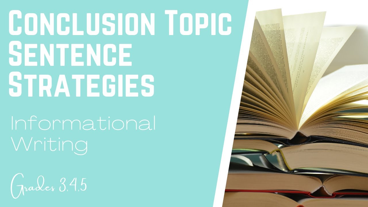 Conclusion Topic Sentence Strategies Informational Writing SD 480p ...