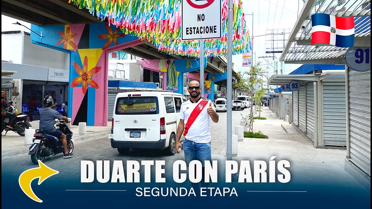 4K | PARÍS CON DUARTE ETAPA 2 | SANTO DOMINGO, REPÚBLICA DOMINICANA ...