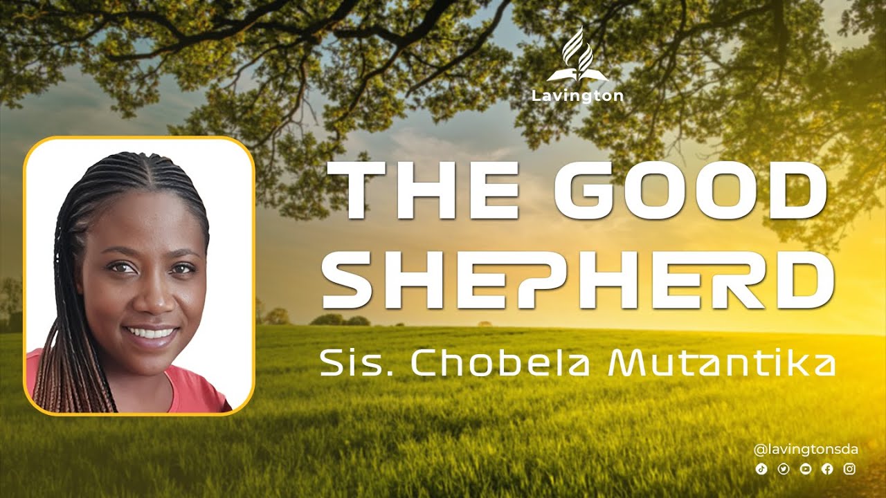 The Good Shepherd – Sis. Chobela Mutantika– Friday Vespers | Lavington ...