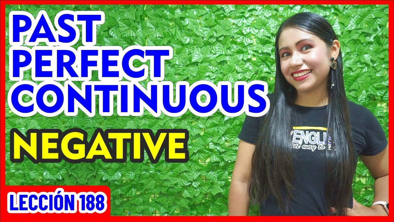 PAST PERFECT CONTINUOUS - NEGATIVE 💥Explicado🚀 INGLÉS CHÉVERE 188 😎 ...