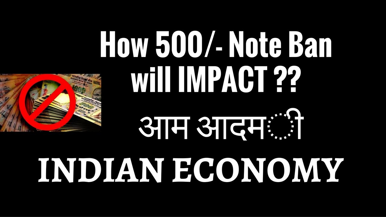How 500 Rupee Note BAN IMPACTS || Common Man || Indian Economy - YouTube