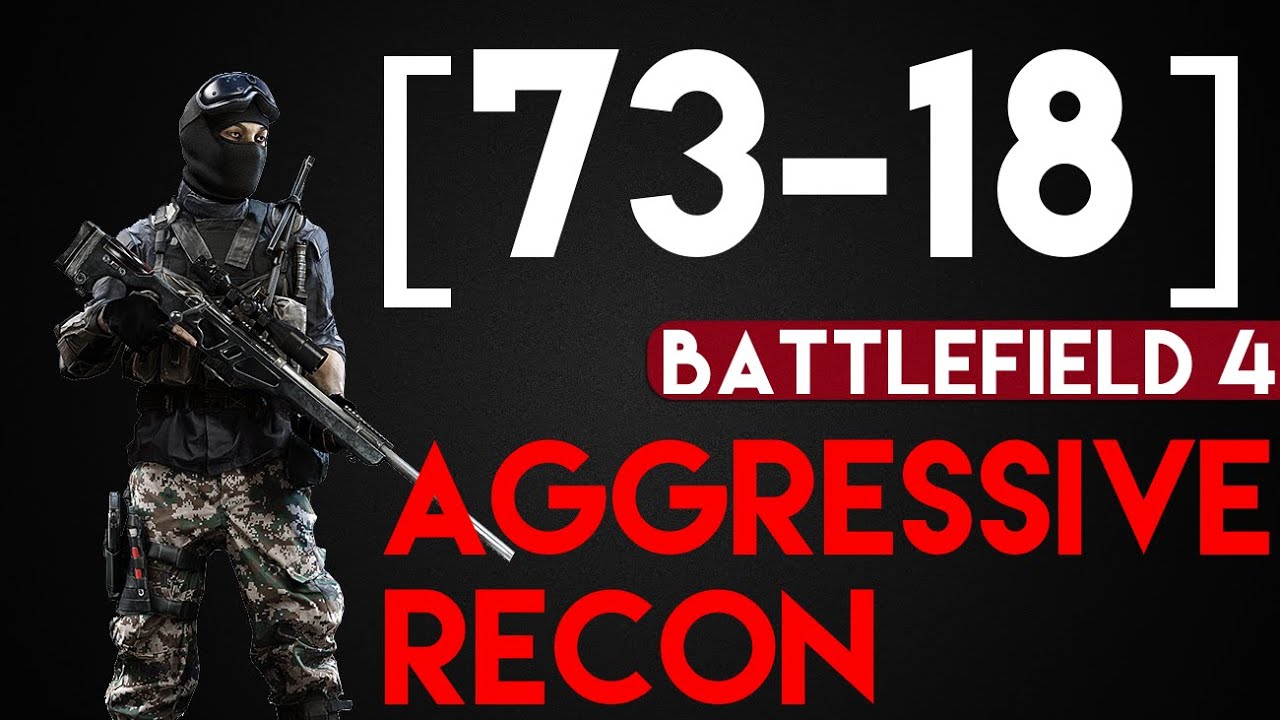 [73-18] L96A1 AGGRESSIVE Recon Round | Battlefield 4 - YouTube