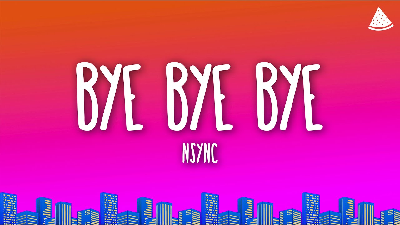 *NSYNC - Bye Bye Bye (Lyrics) - YouTube