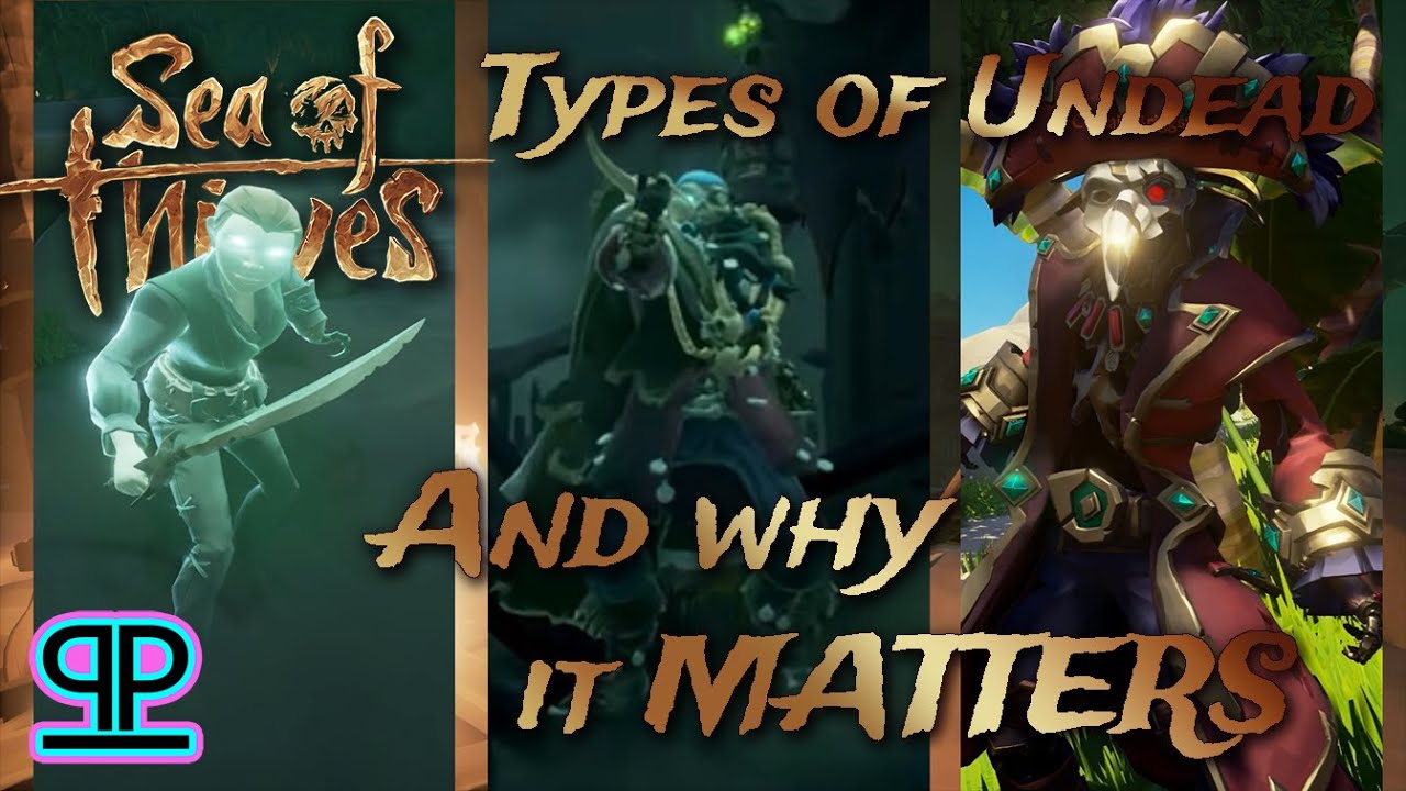 Sea of Thieves - Types of Undead, and Why the Difference Matters - YouTube