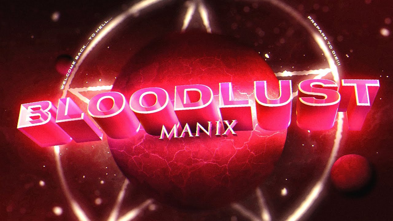 BLOODLUST 100% (Extreme Demon) by Knobbelboy and more | Geometry Dash ...