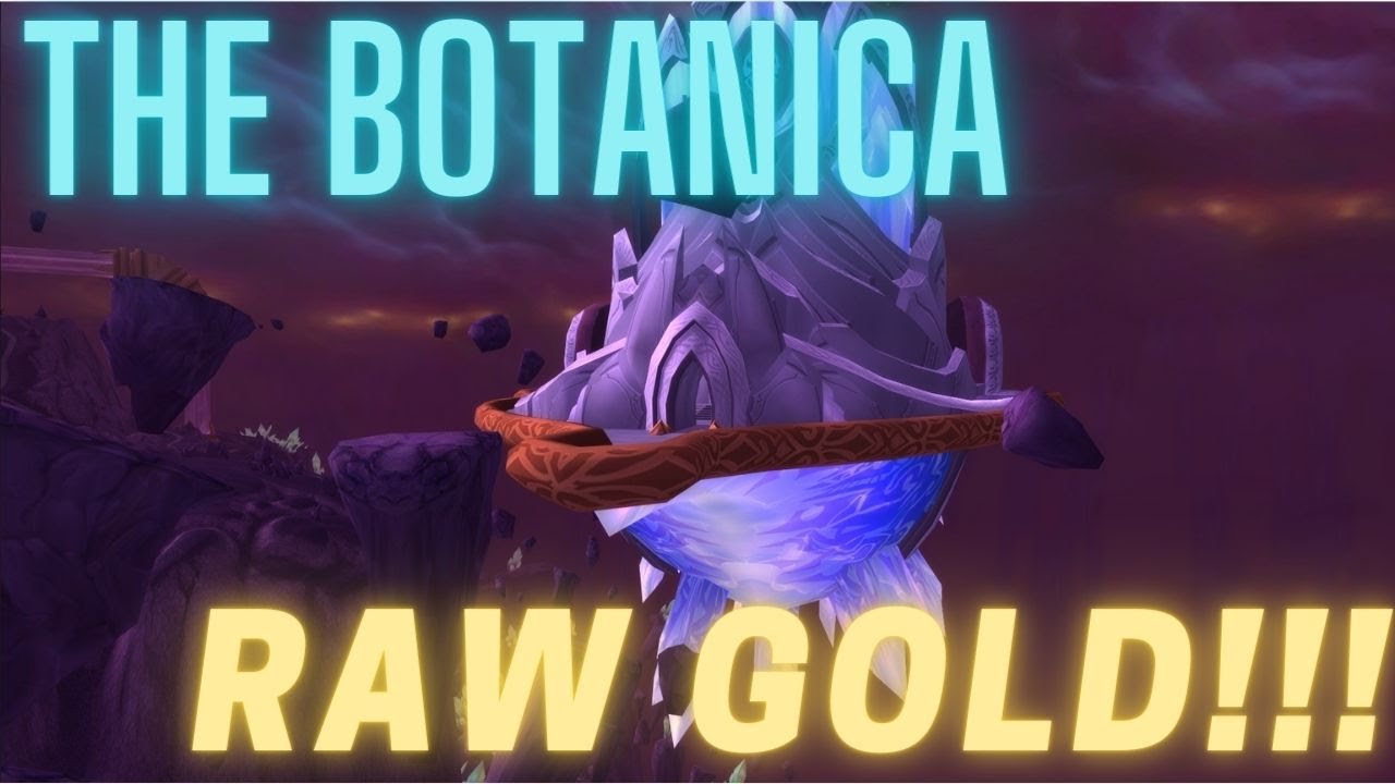 The Botanica Raw Gold Farm!!! | World of Warcraft | 9.2.7 - YouTube