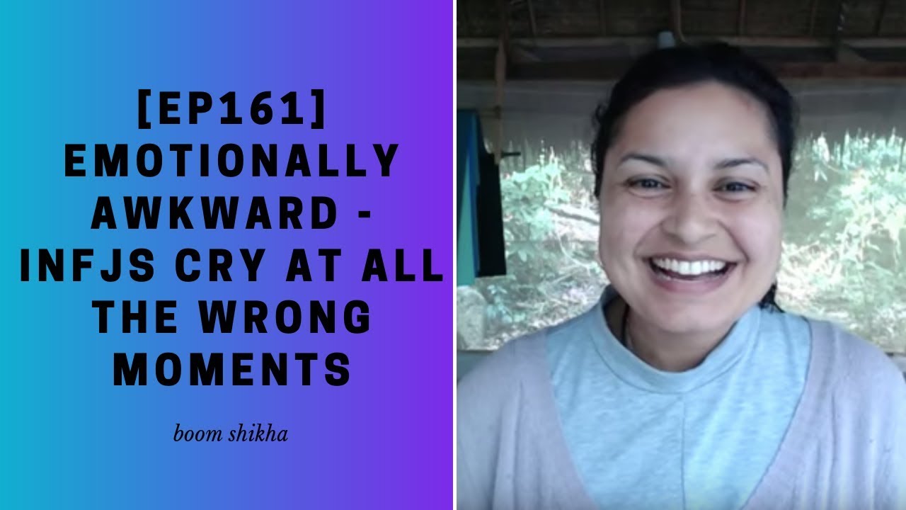 Emotionally Awkward - INFJs Cry At All The Wrong Moments - YouTube